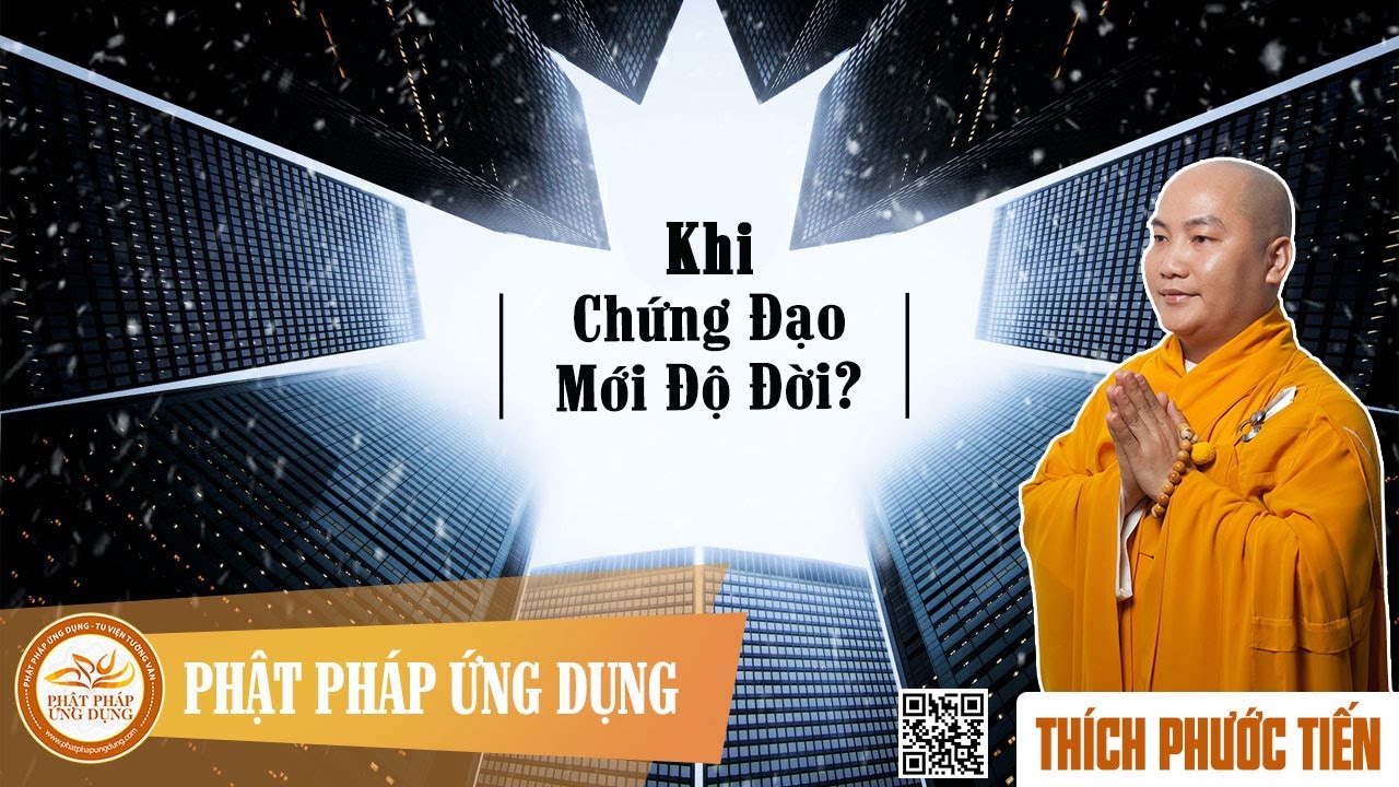 Khi chứng đạo mới độ đời Thượng tọa Thích Phước Tiến 2021