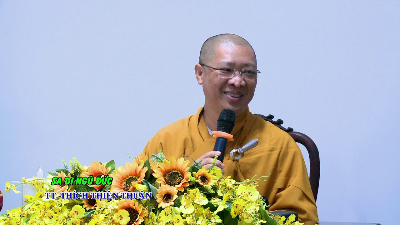 Sa di ngũ đức phần 1 - 3 Thầy Thích Thiện Thuận 2022